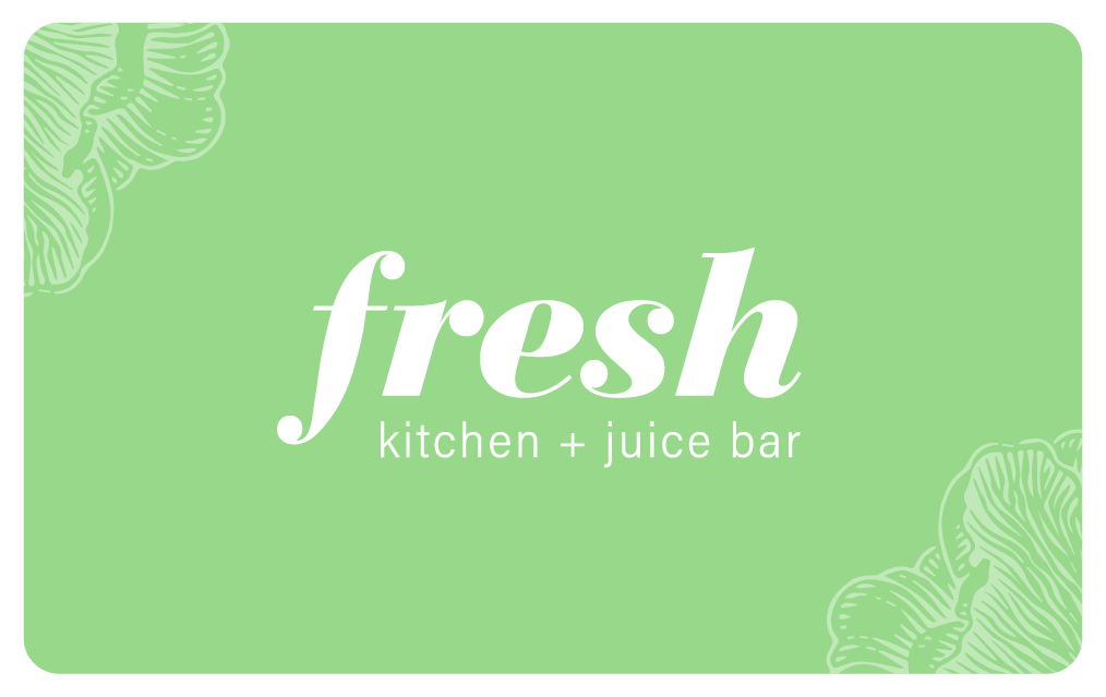 Fresh Kitchen + Juice Bar Gift Cards | Restaurant Gift Cards | E-Gift ...